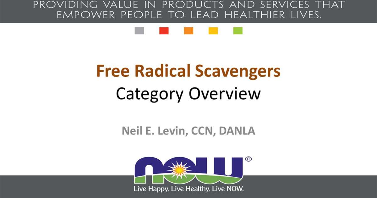 Free Radicals and their Scavengers* | NOW Foods